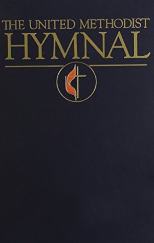 The United Methodist Hymnal by United Methodist Church | Goodreads