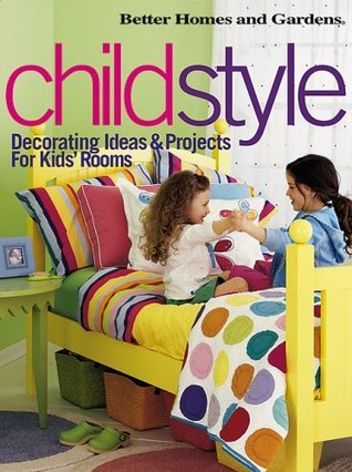 Childstyle: Decorating Ideas & Projects for Kids' Rooms by Amy Tincher ...