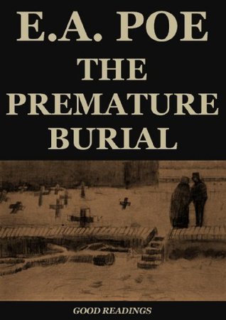 The Premature Burial (Annotated) by Edgar Allan Poe | Goodreads