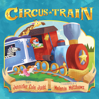 Circus Train by Jennifer Cole Judd | Goodreads