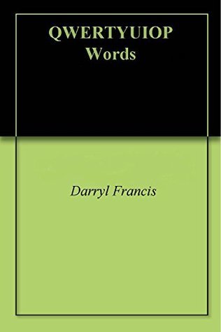 QWERTYUIOP Words by Darryl Francis | Goodreads