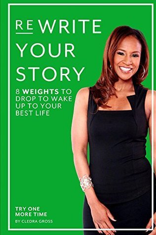 ReWrite Your Story: 8 Weights to Drop to Wake Up to Your Best Life by ...