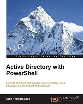 Active Directory with PowerShell by Uma Yellapragada | Goodreads
