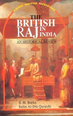 The British Raj in India: An Historical Review by Salim Al-Din Quraishi ...