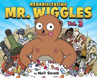 Rehabilitating Mr. Wiggles: Vol. 3 by Neil Swaab | Goodreads
