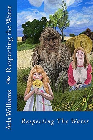 Respecting the Water by Arla Collett Williams | Goodreads