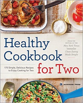 Healthy Cookbook for Two: 175 Simple, Delicious Recipes to Enjoy ...