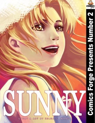 Sunny: Comics Forge Presents Number 2 by Zelda C Wang | Goodreads
