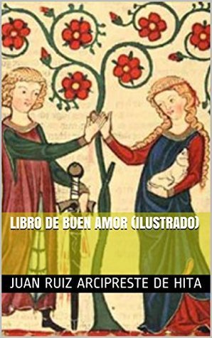 Libro de Buen Amor (Ilustrado) (Spanish Edition) by Juan Ruiz | Goodreads