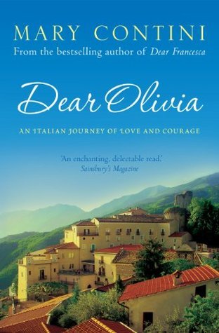 Dear Olivia: An Italian Journey of Love and Courage by Mary Contini | Goodreads