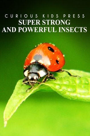 Super Strong and Powerful Insects - Curious Kids Press: Kids book about ...