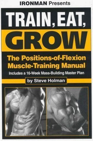 Train, eat, grow: The positions-of-flexion muscle-training manual by ...