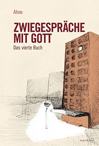 Zwiegespräche mit Gott: Das vierte Buch (German Edition) by Ahne ...