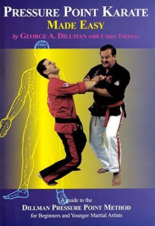 Pressure Point Karate Made Easy: A Guide to the Dillman Pressure Point ...