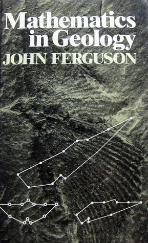 Mathematics in Geology by John Ferguson | Goodreads