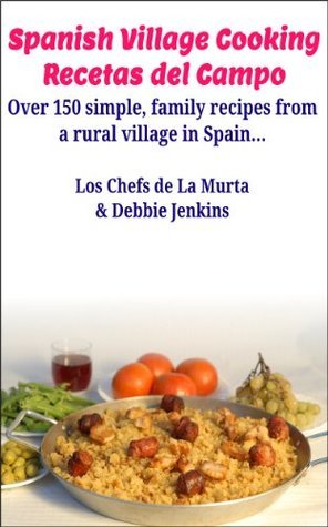 Spanish Village Cooking - Recetas del Campo: Over 150 simple, family ...