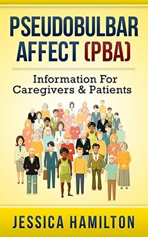 Pseudobulbar Affect (PBA): Information for Caregivers & Patients by ...
