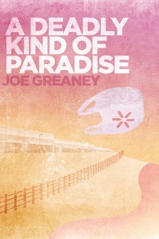 A Deadly Kind of Paradise by Joe Greaney | Goodreads