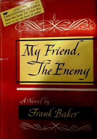 My Friend the Enemy by Frank Baker | Goodreads