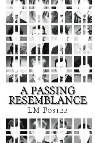 A Passing Resemblance by L.M. Foster | Goodreads