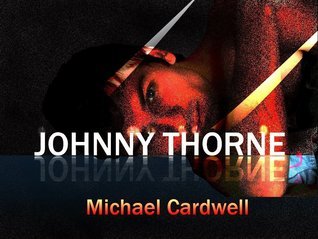 Johnny Thorne by Michael Cardwell | Goodreads