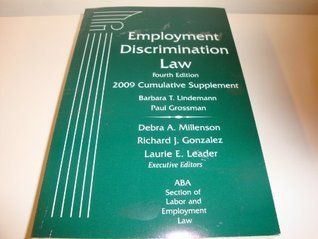 Employment Discrimination Law, 4th Ed, 2009 Supplement by Barbara ...