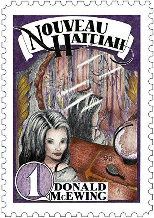 Nouveau Haitiah by Donald McEwing | Goodreads