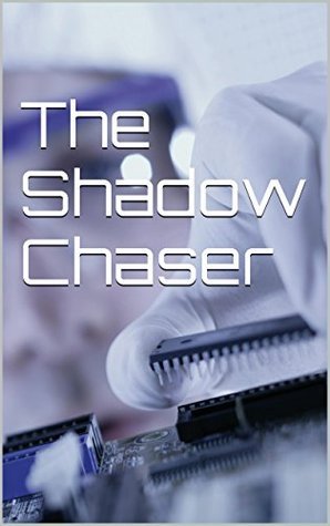 The Shadow Chaser by Donald Oakes | Goodreads