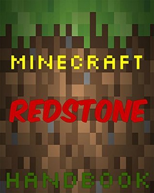 Minecraft Redstone Handbook: The Ultimate Minecraft Redstone Handbook ...