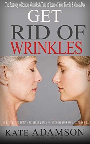 Get Rid of Wrinkles: The Best way to Remove Wrinkles & Take 10 Years ...