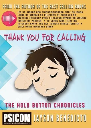 Thank You for Calling: The Hold Button Chronicles by Jayson G. Benedicto | Goodreads