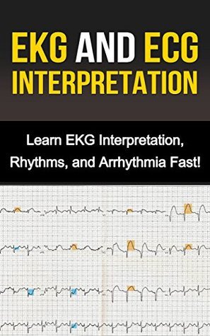 EKG and ECG Interpretation: Learn EKG Interpretation, Rhythms, and ...