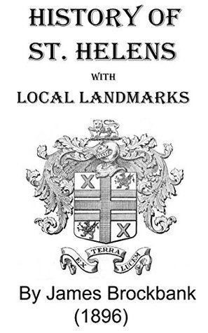 History of St. Helens with Local Landmarks by James Brockbank | Goodreads