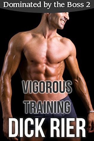 Vigorous Training (Dominated by the Boss 2) by Dick Rier | Goodreads
