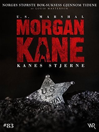 Morgan Kane: Kanes Stjerne (Morgan Kane #83) by Louis Masterson | Goodreads