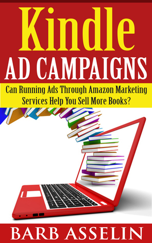 Kindle Ad Campaigns by Barb Asselin | Goodreads