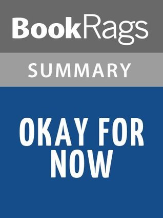 Summary & Study Guide Okay For Now by Gary Schmidt by BookRags | Goodreads