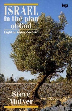Israel in the Plan of God by Steve Motyer | Goodreads