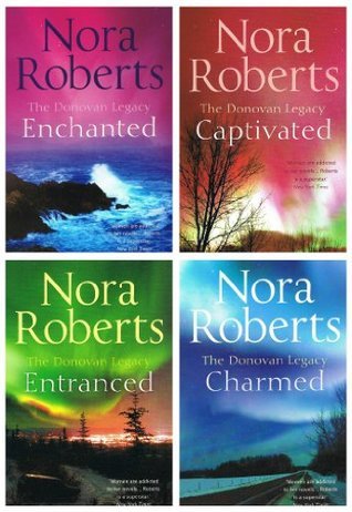 Donovan Legacy: Captivated / Entranced / Charmed / Enchanted by Nora Roberts | Goodreads