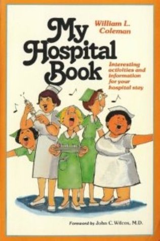 My Hospital Book by William L. Coleman | Goodreads
