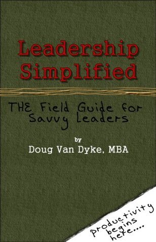 Leadership Simplified by Doug Van Dyke | Goodreads