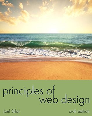 Principles of Web Design: The Web Warrior Series by Joel Sklar | Goodreads