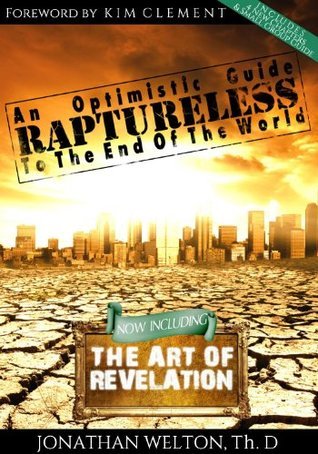 Raptureless to the End of the World by Jonathan Welton | Goodreads