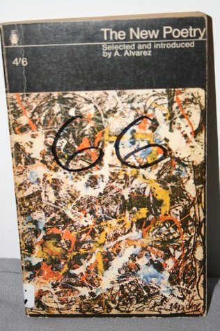 The New Poetry: An Anthology by Al Álvarez | Goodreads
