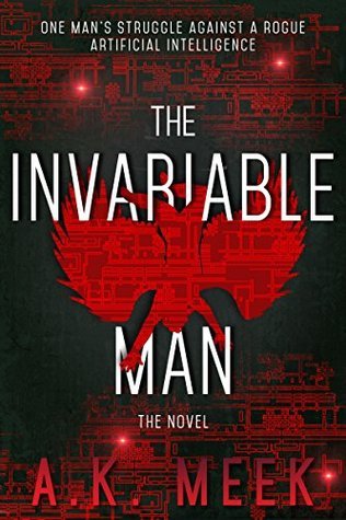 Invariable Man: A standalone sci-fi adventure by A.K. Meek | Goodreads