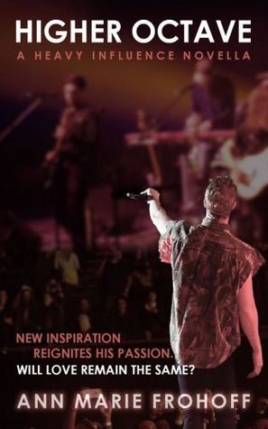 Higher Octave (Heavy Influence, #2.5) by Ann Marie Frohoff | Goodreads