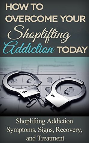 Shoplifting: Addiction - Shoplifting Symptoms, Signs, Recovery and ...