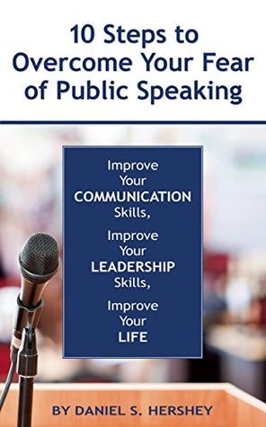 10 Steps to Overcome Your Fear of Public Speaking: Improve Your ...