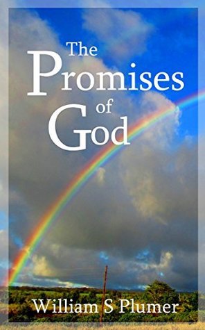 The Promises of God: Their Nature and Properties, Variety and Value by ...