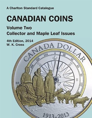 Canadian Coins, Vol.2 - Collector and Maple Leaf Issues by W.K. Cross ...